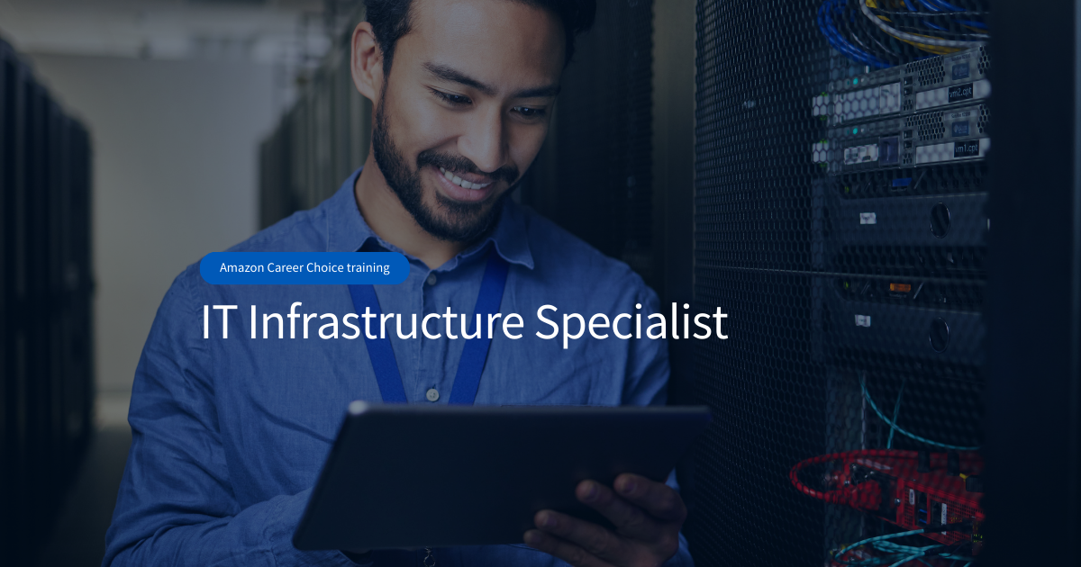 Amazon Career Choice: IT Infrastructure Specialist Training
