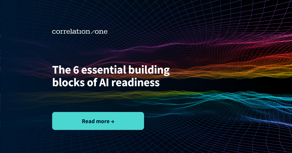 The 6 Essential Building Blocks of AI Readiness