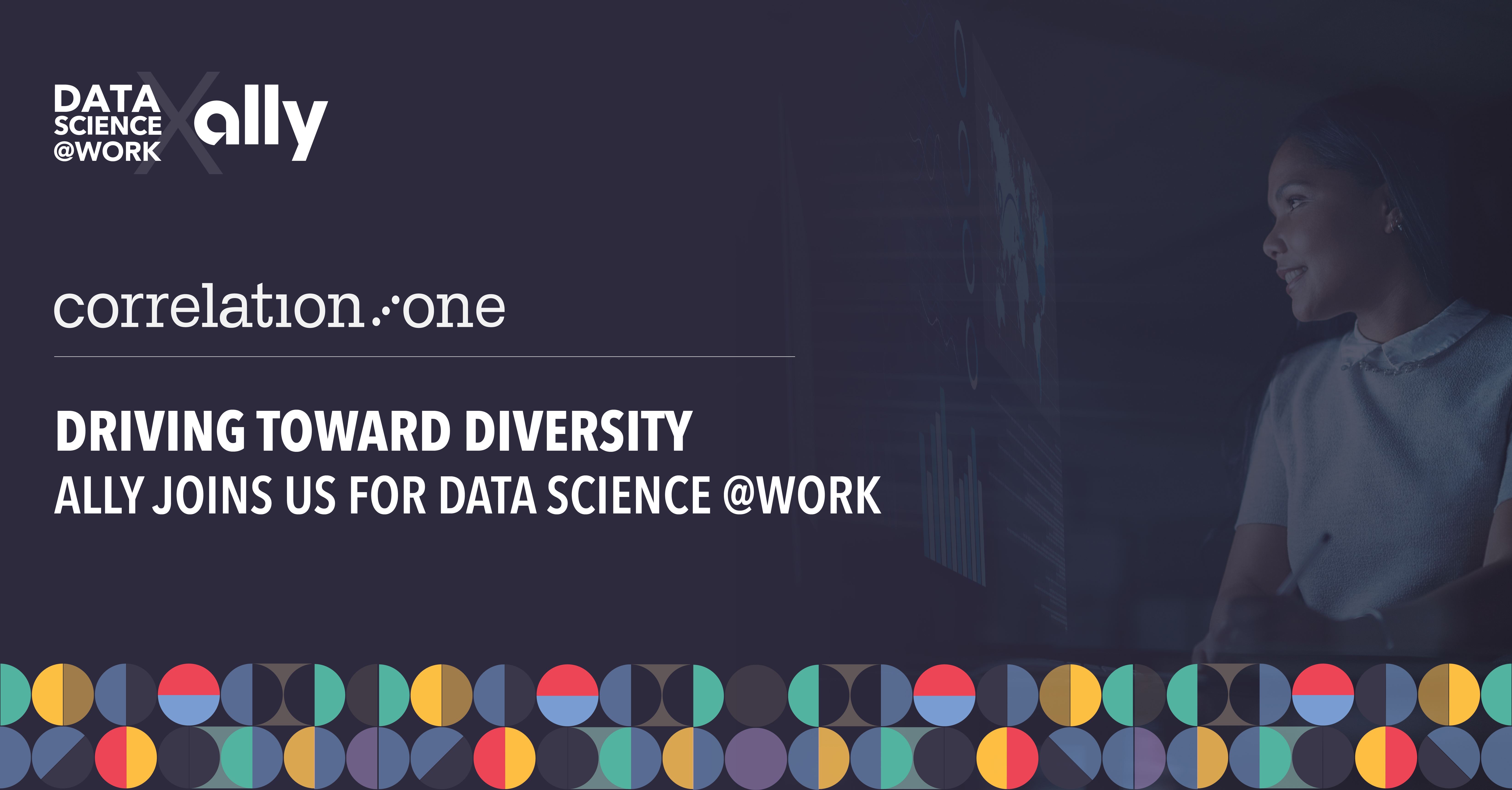 Driving Toward Diversity: Ally Joins Us for Data Science @ Work