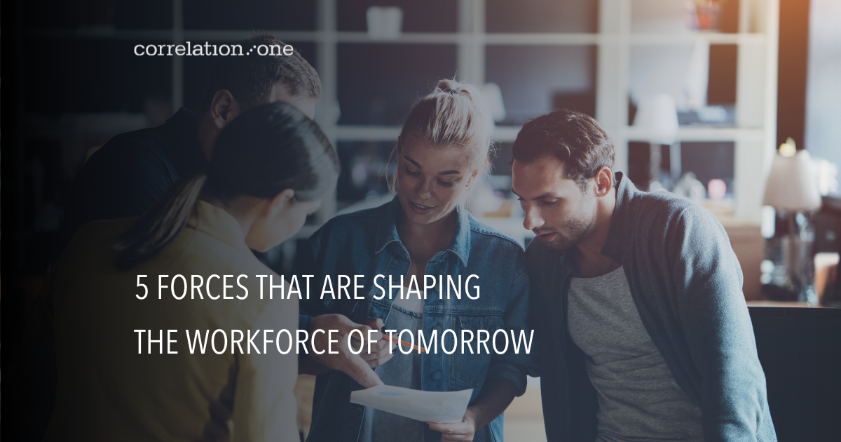 5 Forces That Are Shaping the Workforce of Tomorrow