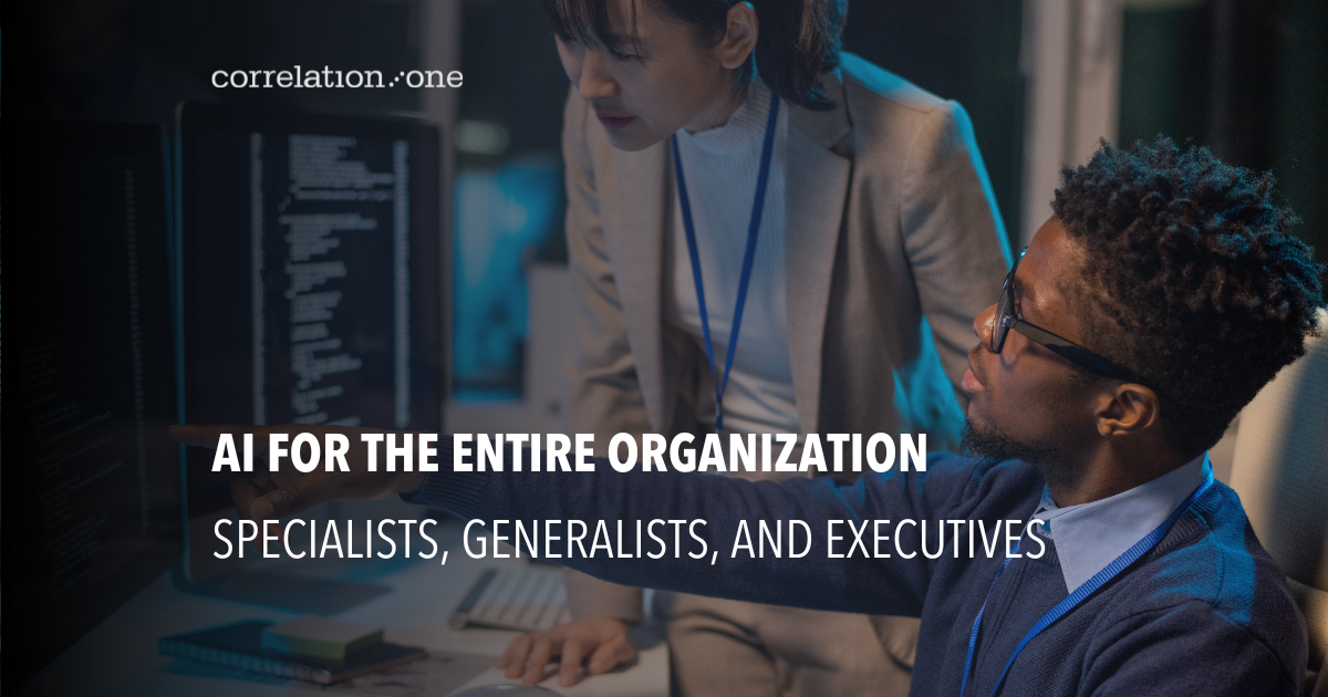 AI for the Entire Organization: Specialists, Generalists, and Executives